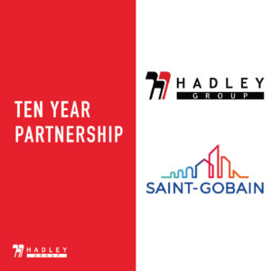 Hadley Group and Saint Gobain Ten Year Partnership | Hadley Group AE